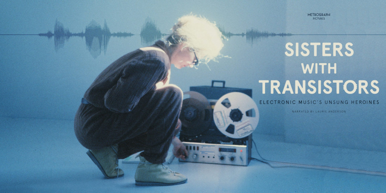 Movie Review: Lisa Rovner's Documentary “Sisters With Transistors” Is A ...